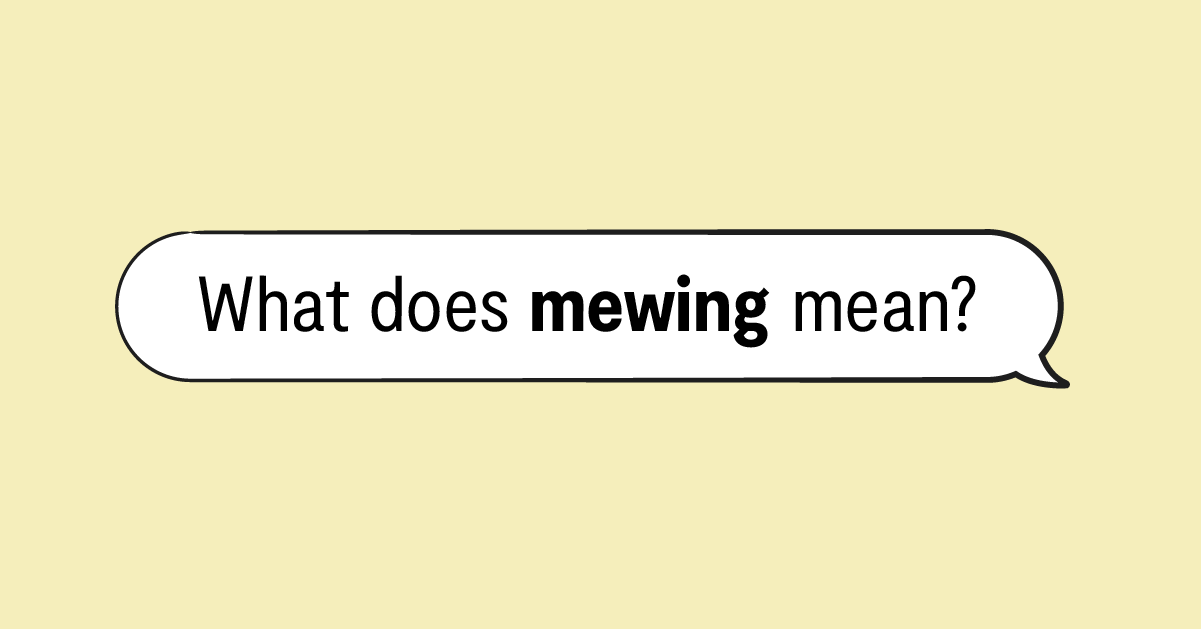 Mewing Meaning, Examples & More | Bark
