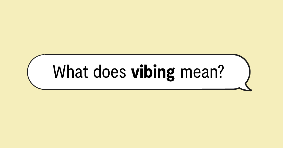 Vibing Meaning, Examples & More | Bark